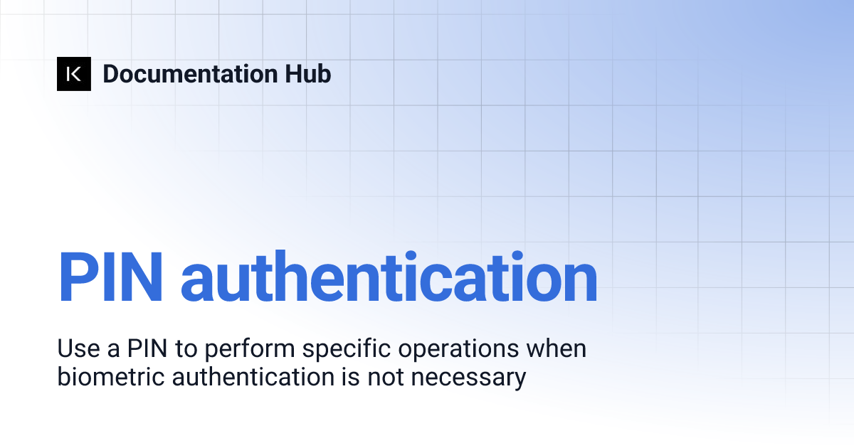 PIN authentication | Documentation Hub