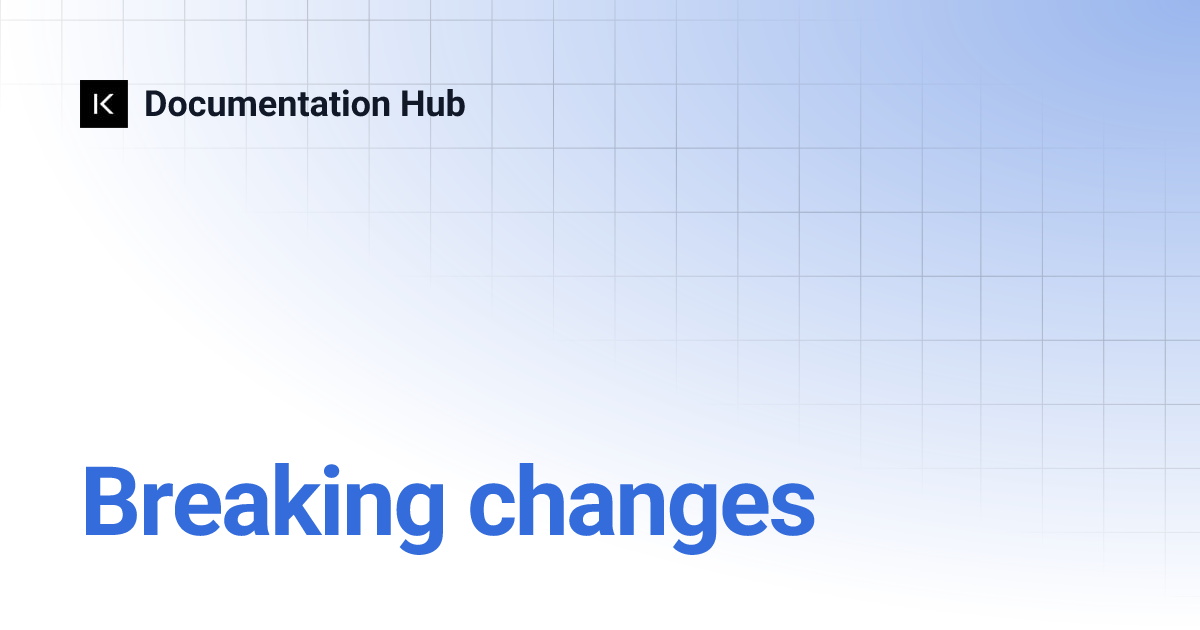 Breaking changes | Documentation Hub