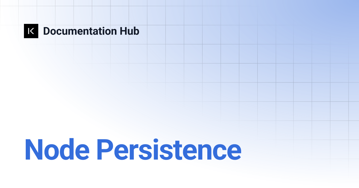 Node Persistence | Documentation Hub