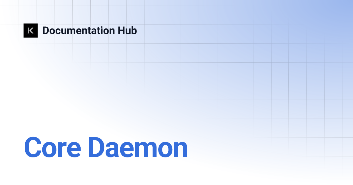 Core Daemon | On-Premise | Documentation Hub