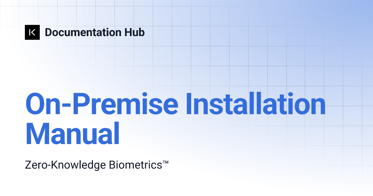 On-Premise Installation Manual | On-Premise | Documentation Hub