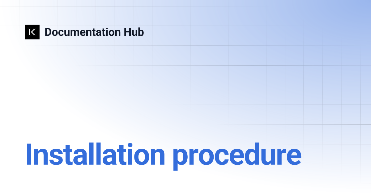 Installation procedure | Documentation Hub