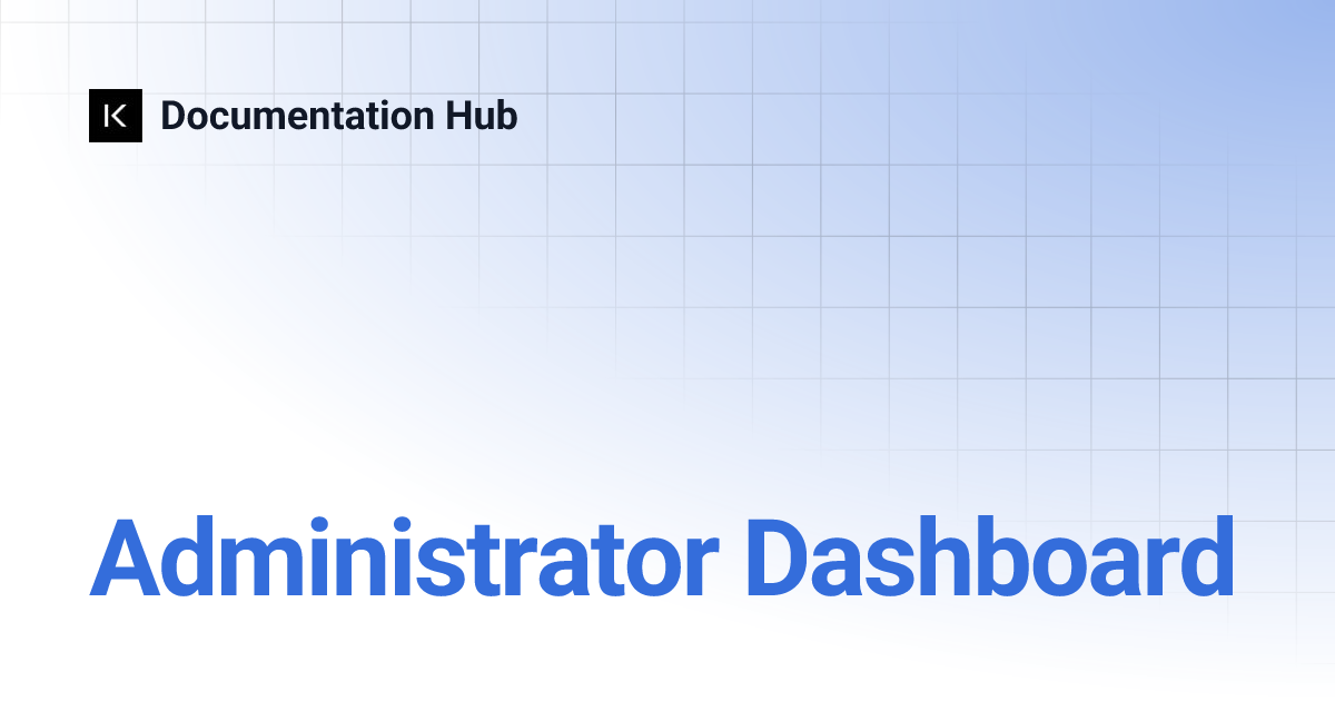 Administrator Dashboard | Documentation Hub