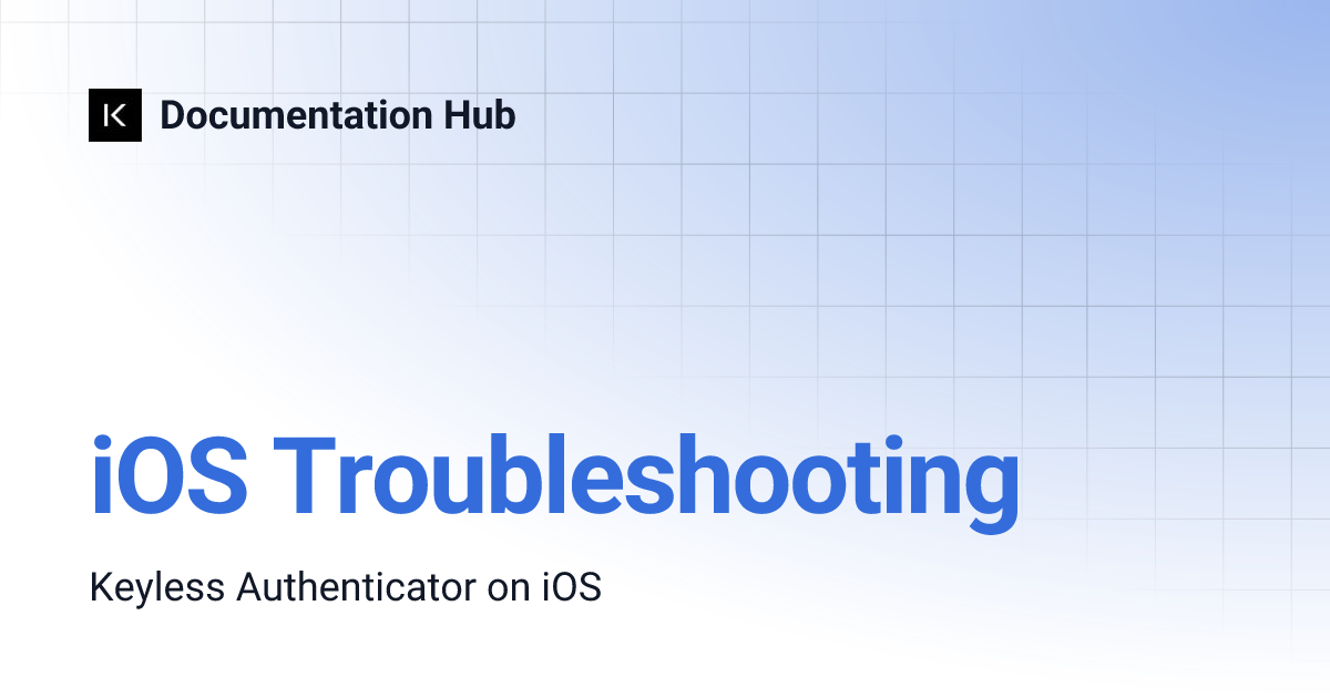 iOS Troubleshooting | Documentation Hub