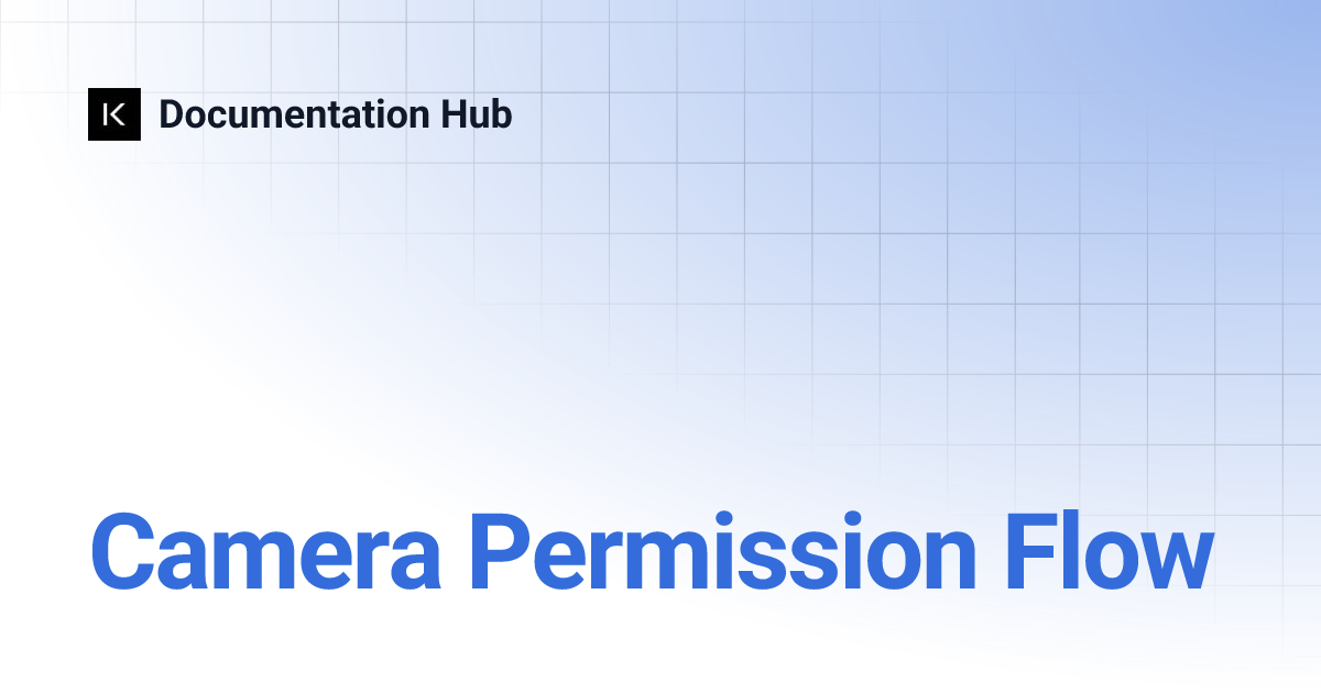 Camera Permission Flow | Web SDK | Documentation Hub